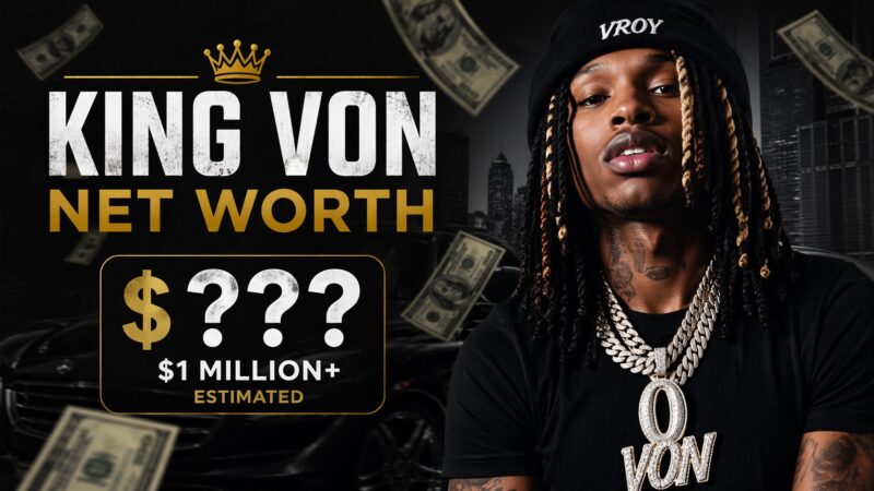 King Von Net Worth 2026 Income, Career, Earnings & Legacy